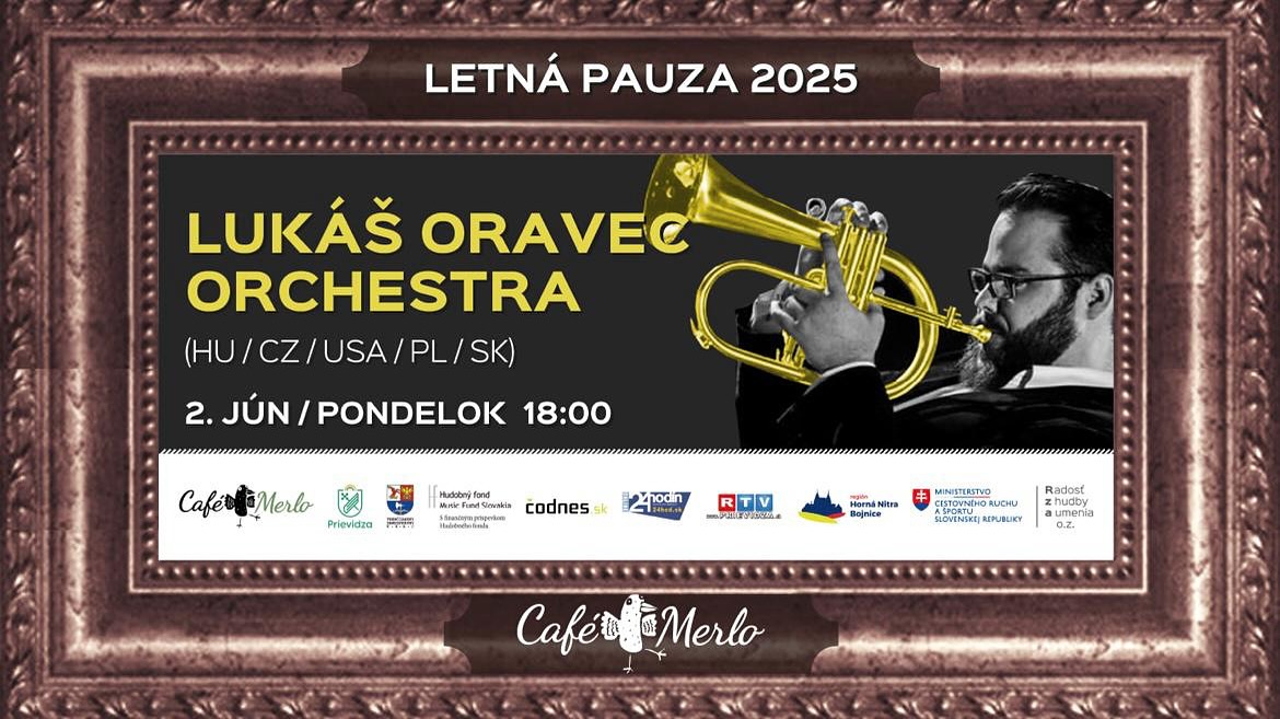 LUKÁŠ ORAVEC ORCHESTRA – LETNÁ PAUZA 2025 - Dobré Bojnice